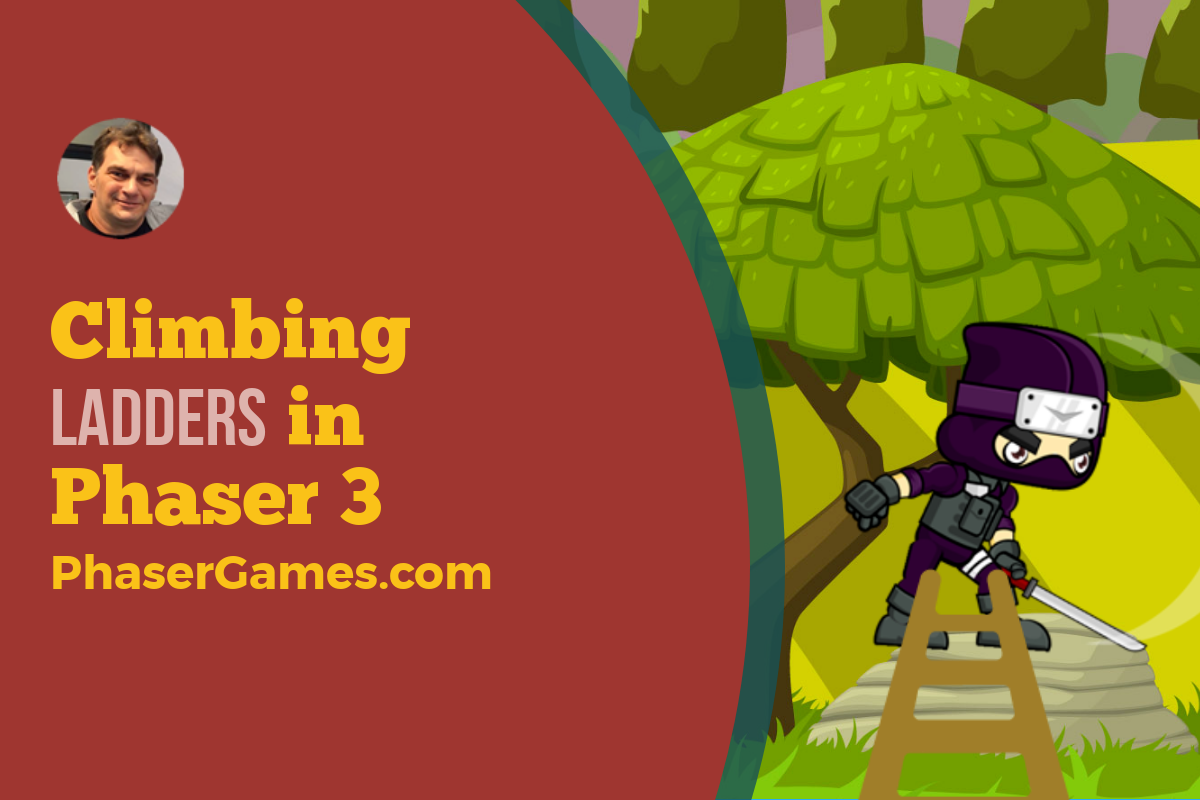 Using Ladders In Phaser 3 Phaser Games