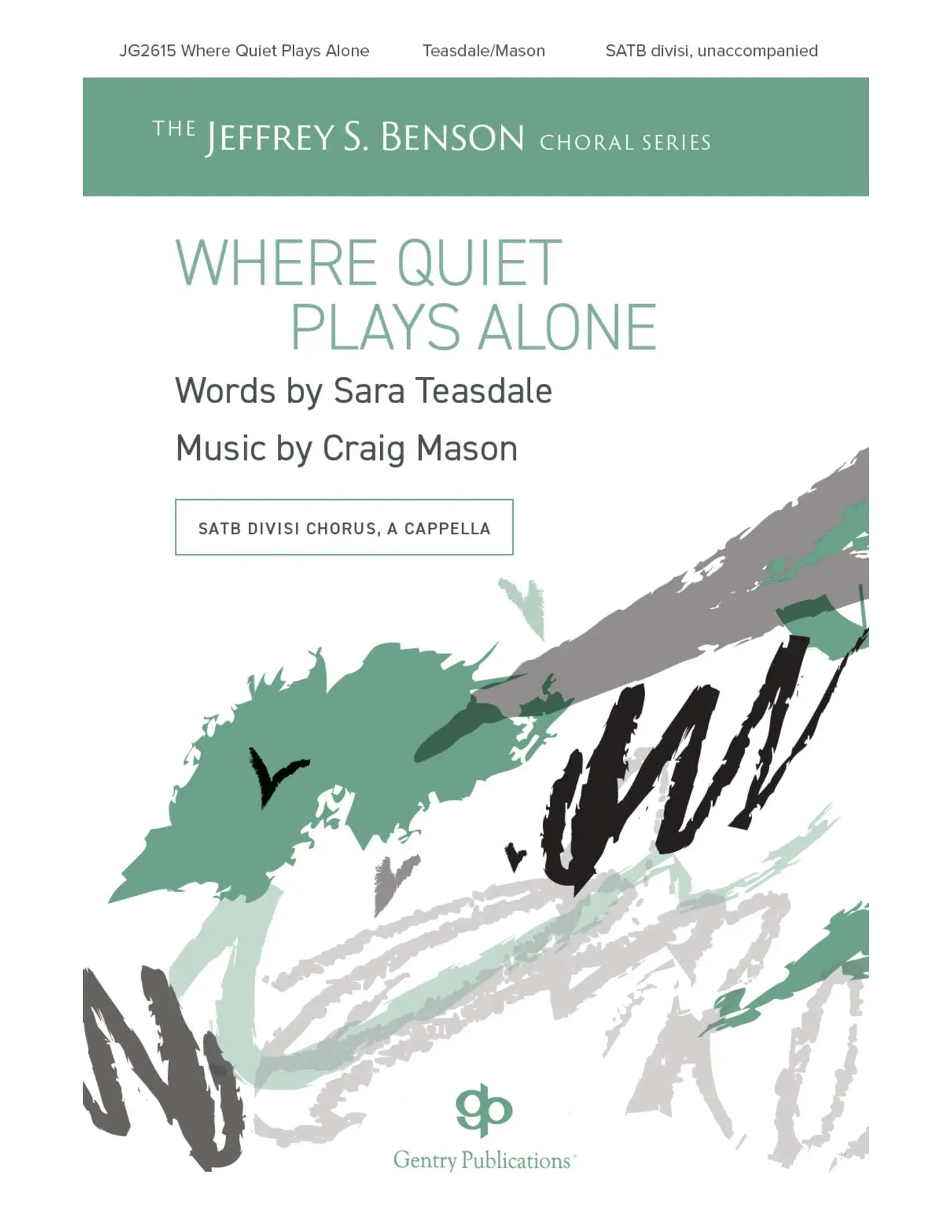 Where Quiet Plays Alone - SATB divisi - Gentry Publications