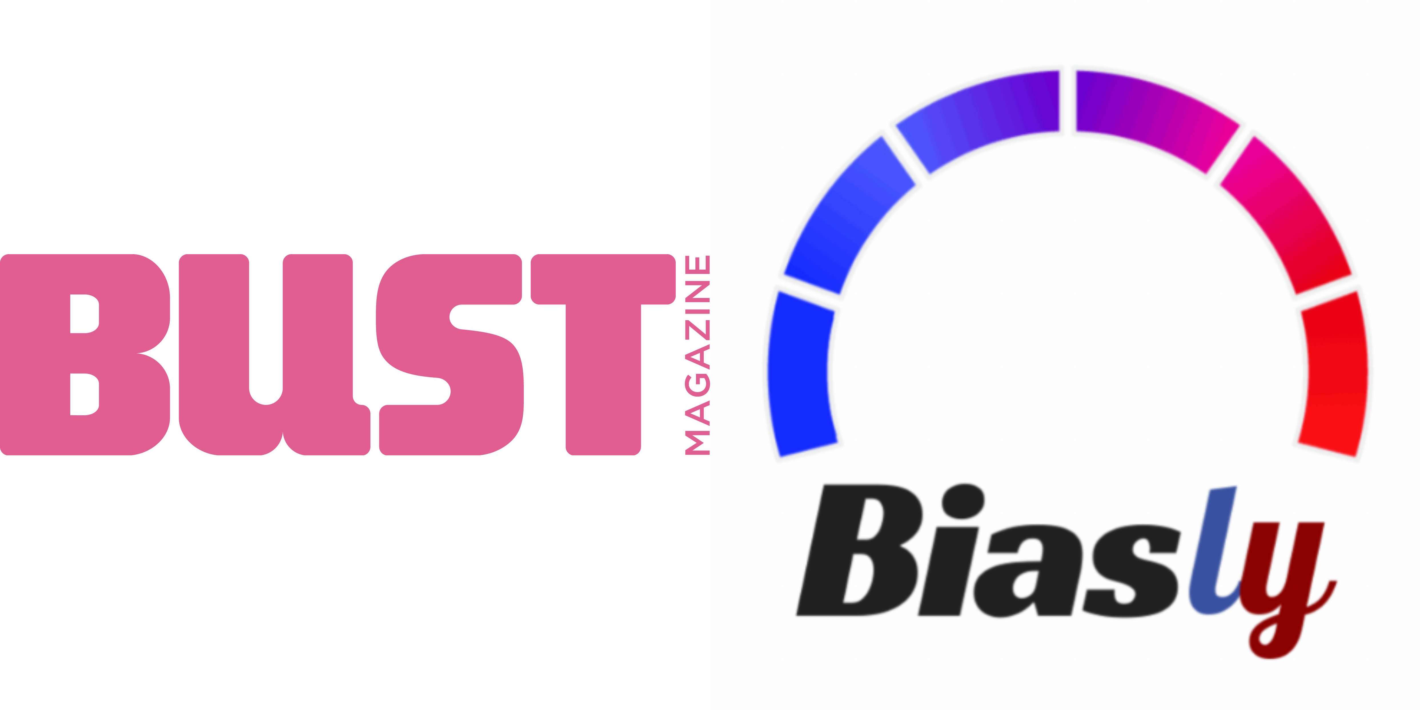 Bust Magazine - Bias and Reliability