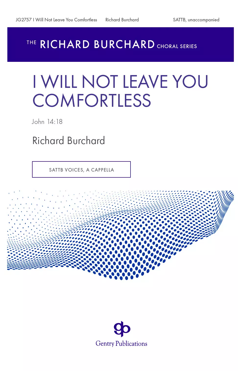 I Will Not Leave You Comfortless - SATB - Gentry Publications