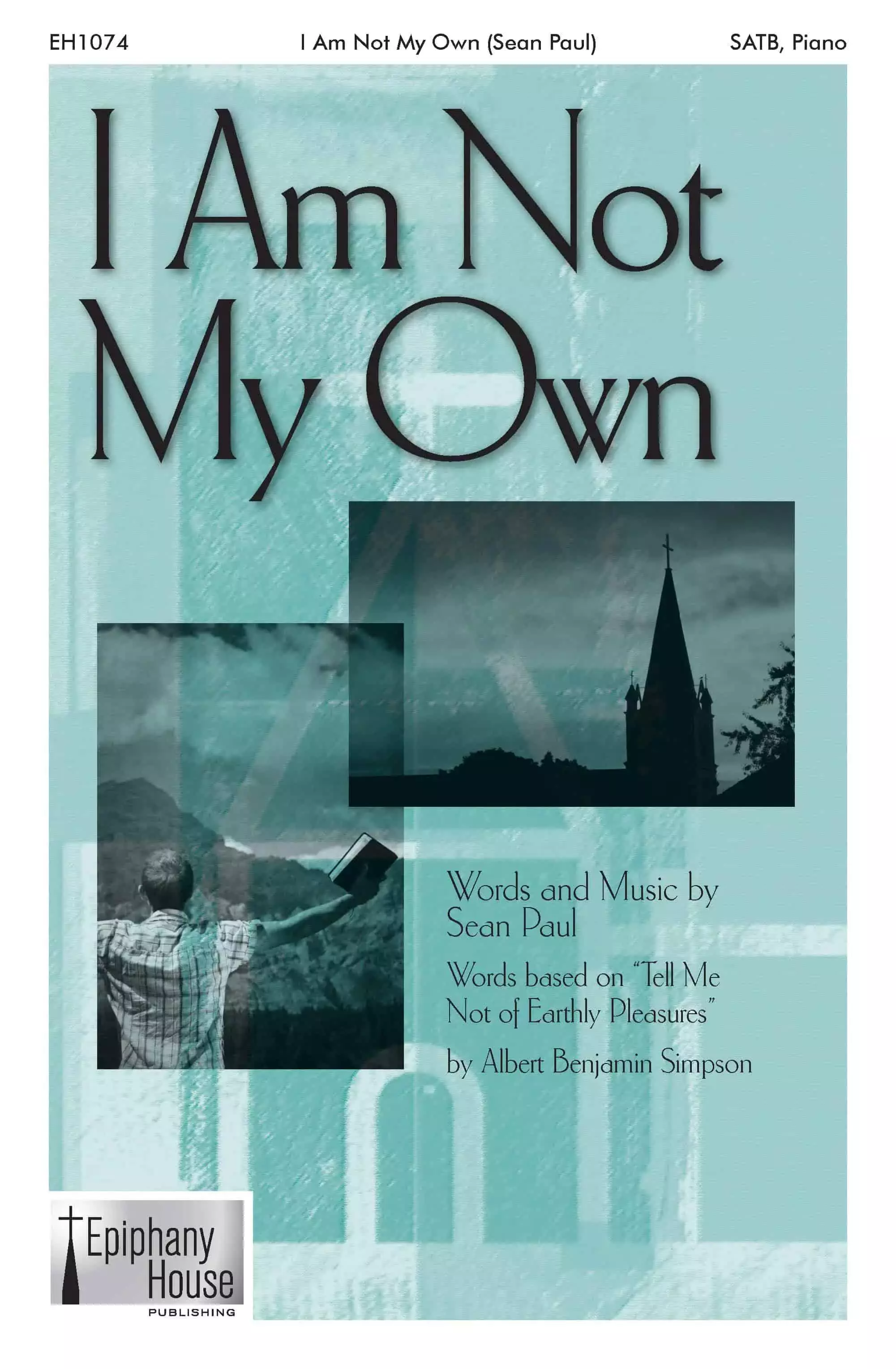 I Am Not My Own - SATB I Am Not My Own - SATB