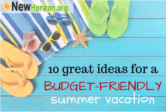 10 Great Ideas for a Budget-Friendly Summer Vacation