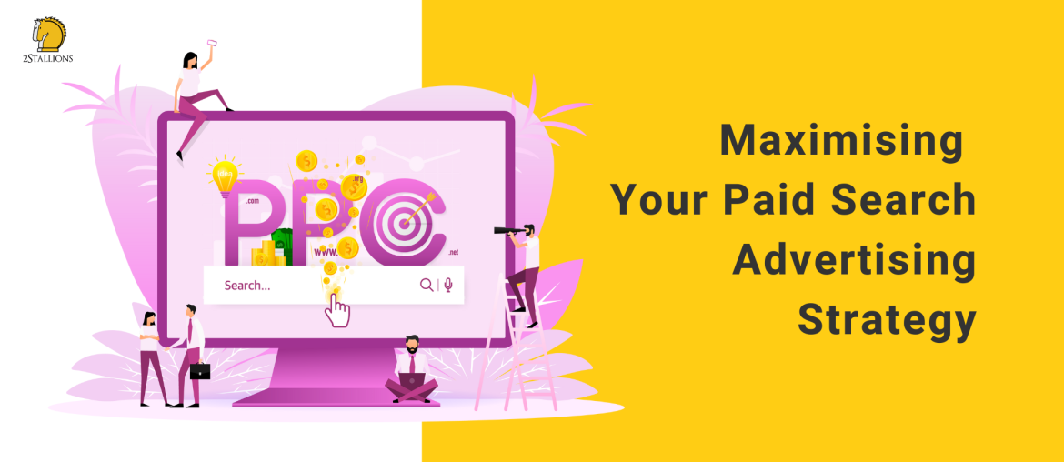 Maximising Your Paid Search Advertising Strategy | 2Stallions