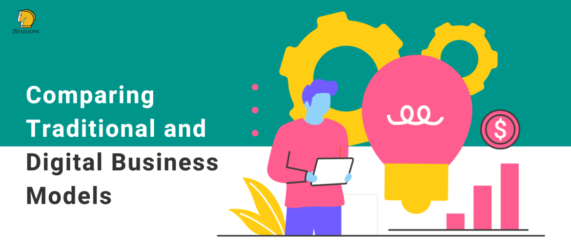 Comparing Traditional and Digital Business Models | 2Stallions