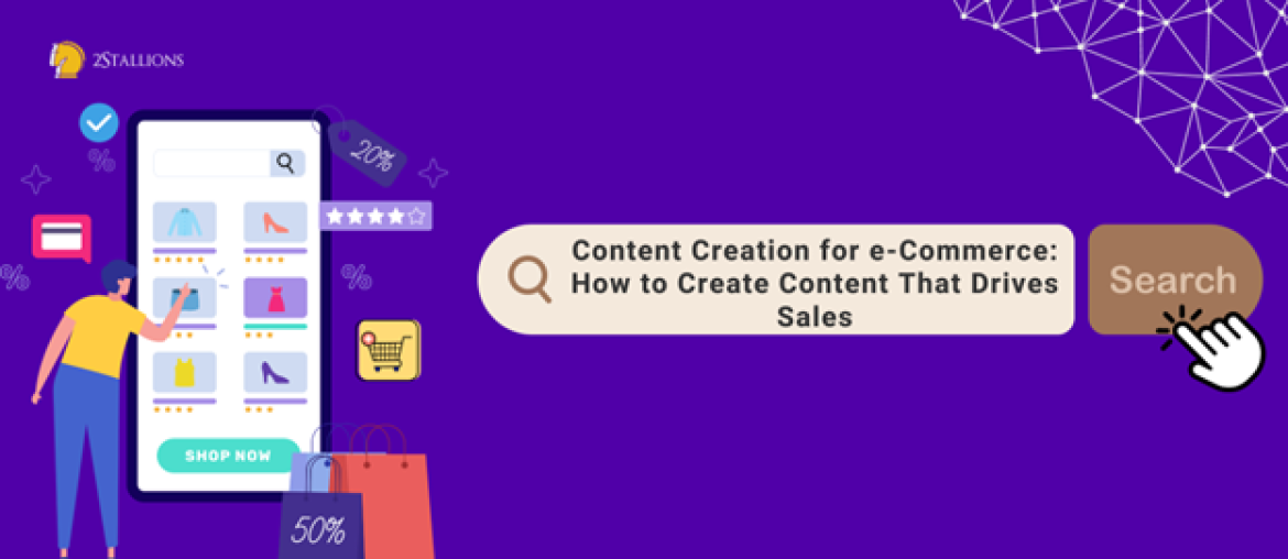 Content Creation for eCommerce: How to Create Content That Drives Sales ...