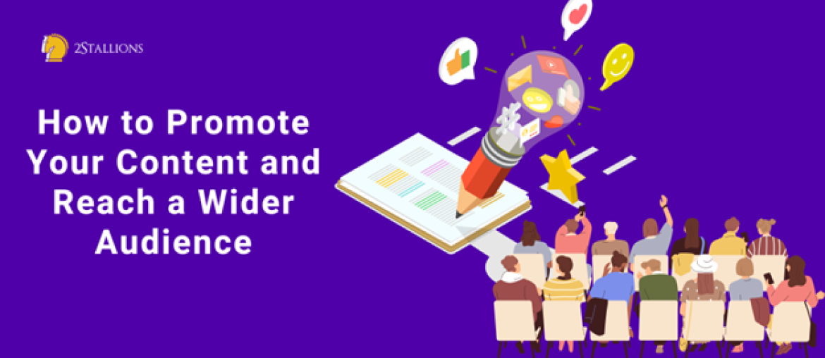 How to Promote Your Content and Reach a Wider Audience | 2Stallions