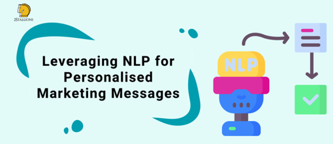 Leveraging NLP for Personalised Marketing Messages | 2Stallions