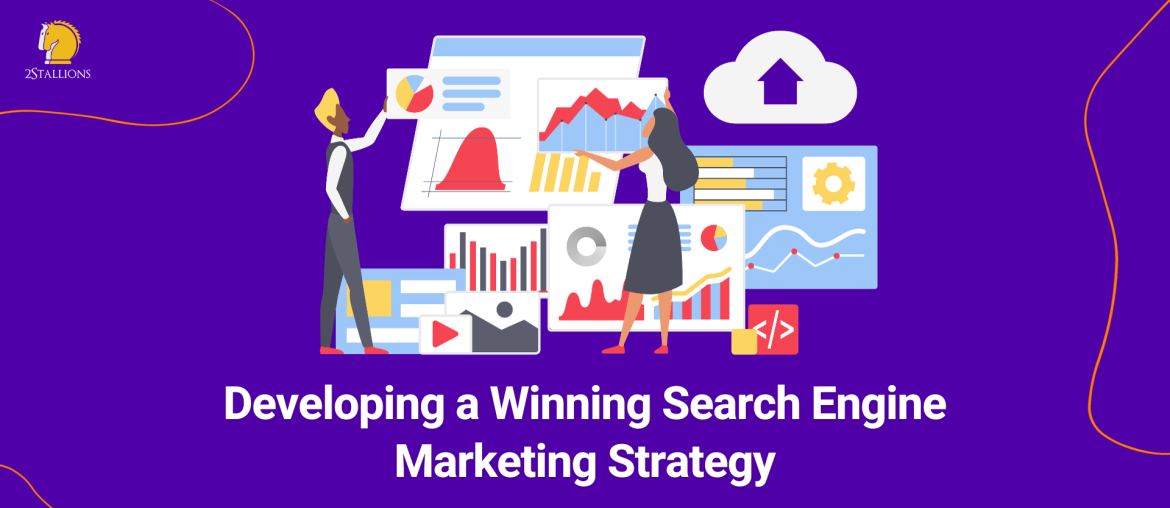 Developing a Winning Search Engine Marketing Strategy | 2Stallions