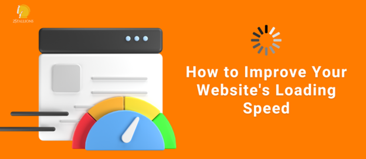 How to Improve Your Website's Loading Speed | 2Stallions