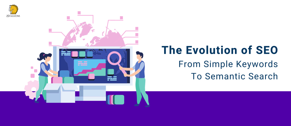 The Evolution of SEO - How SEO Changed Over Time | 2Stallions