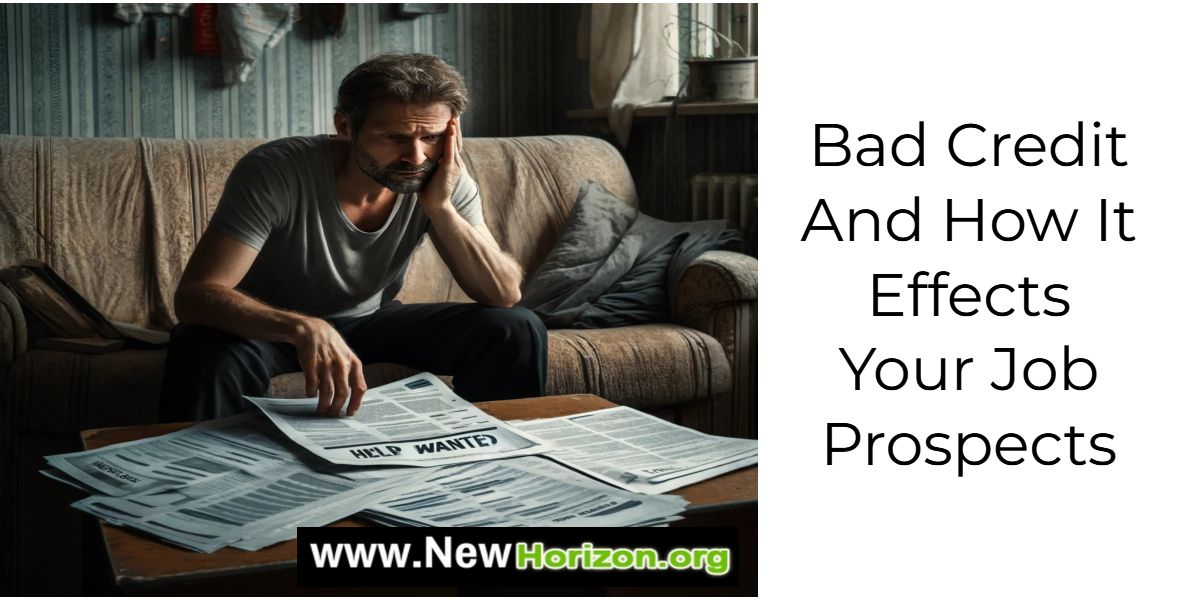 Bad Credit And How It Effects Your Job Prospects