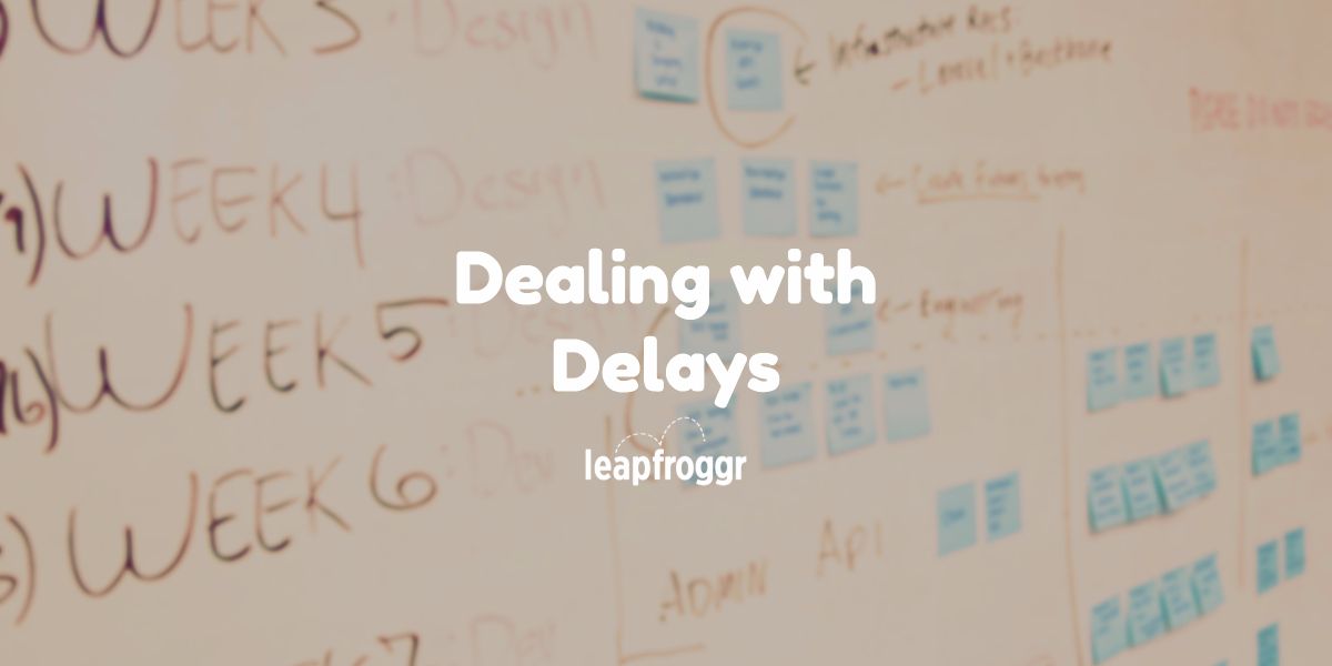 Dealing with Launch Delay and Why You Need to Launch Quickly