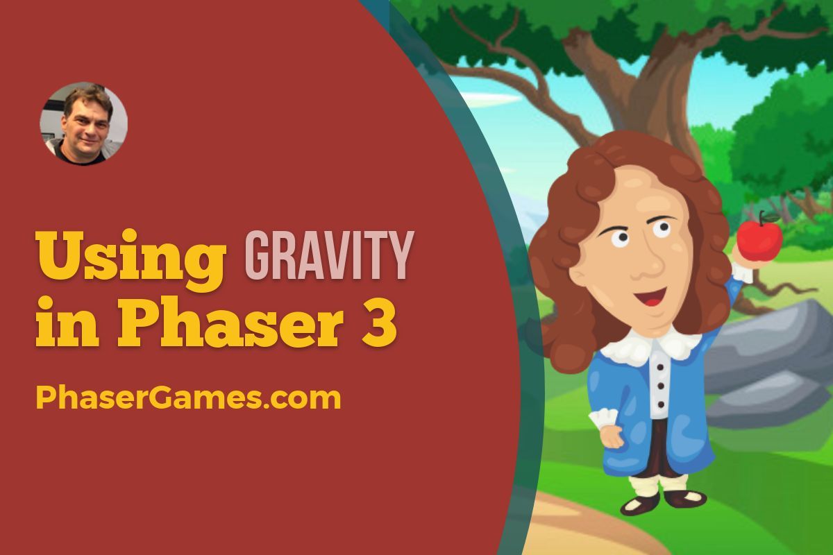 Using Gravity In Phaser 3 Phaser Games