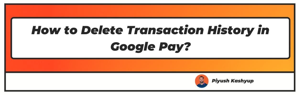 How To Delete Transaction History In Google Pay Updated 2022 