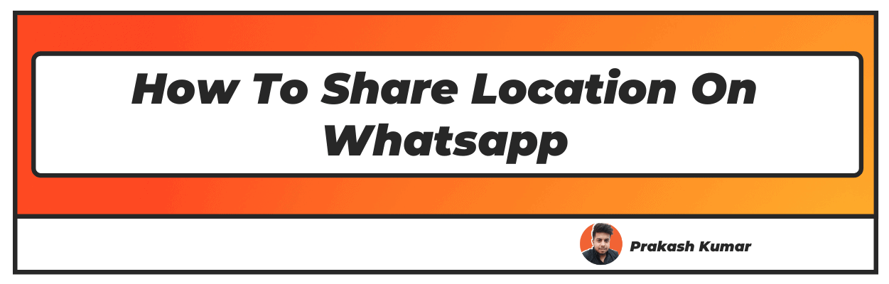 How To Share Location On Whatsapp Updated 2022 