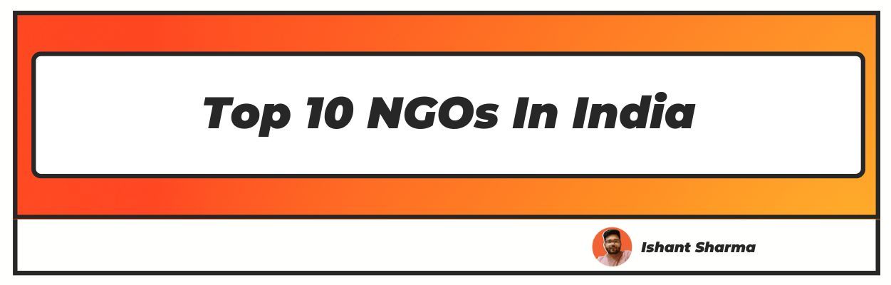 Top 10 NGOs in india (2022) | NGO List in India