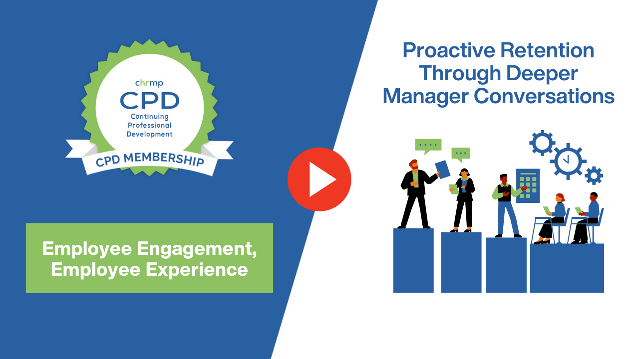 CPD – Proactive Retention Through Deeper Manager Conversations - CHRMP ...