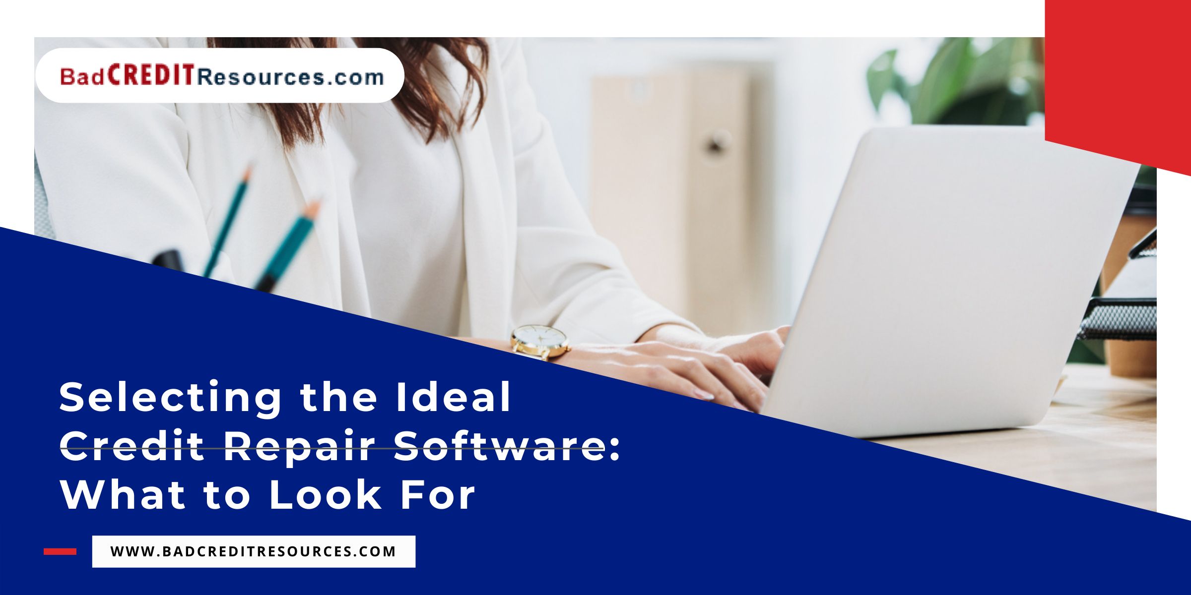 Selecting the Ideal Credit Repair Software: What to Look For