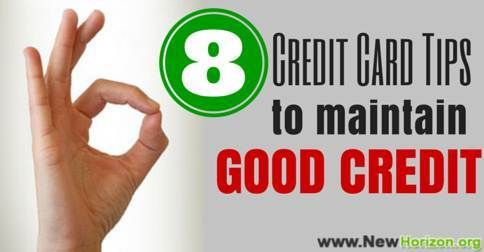 8 Credit Card Tips To Maintain Good Credit
