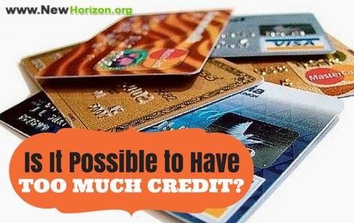 Is It Possible to Have Too Much Credit?