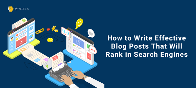 How to Write Effective Blog Posts That Will Rank in Search Engines ...