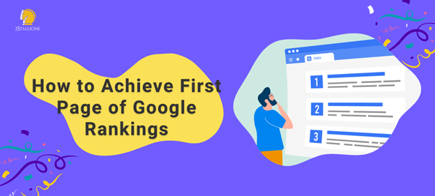 How to Achieve First Page of Google Rankings | 2Stallions