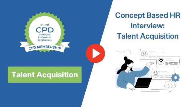 Concept Based HR Interview - Talent Acquisition - CHRMP Membership