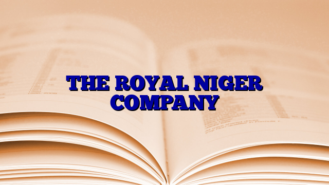 THE ROYAL NIGER COMPANY | Austintommy.com.ng