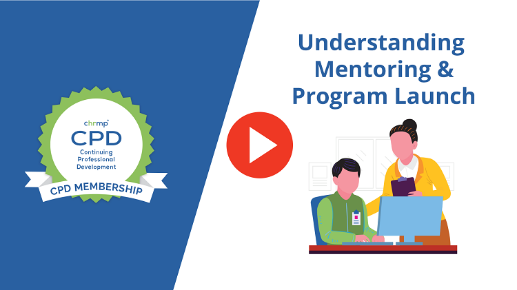 Understanding Mentoring and Program Launch - CHRMP Membership